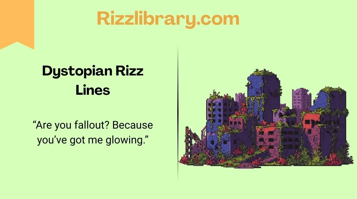 🚀 195+ Dystopian Rizz Lines That’ll Survive the Apocalypse (2025 ...