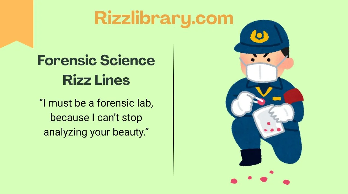 🕵️‍♂️170+ Forensic Science Rizz Lines That’ll Crack the Case of Love in ...