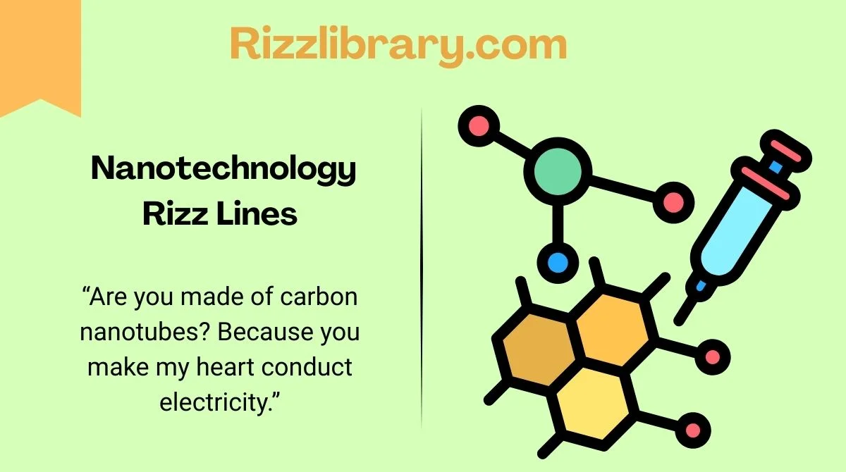 🔬 117+ Nanotechnology Rizz Lines That Will Make You Atomic in 2025 💘😂