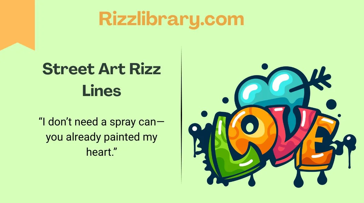 🎨🔥 157+ Street Art Rizz Lines to Paint Your Way Into Their Heart (2025 ...