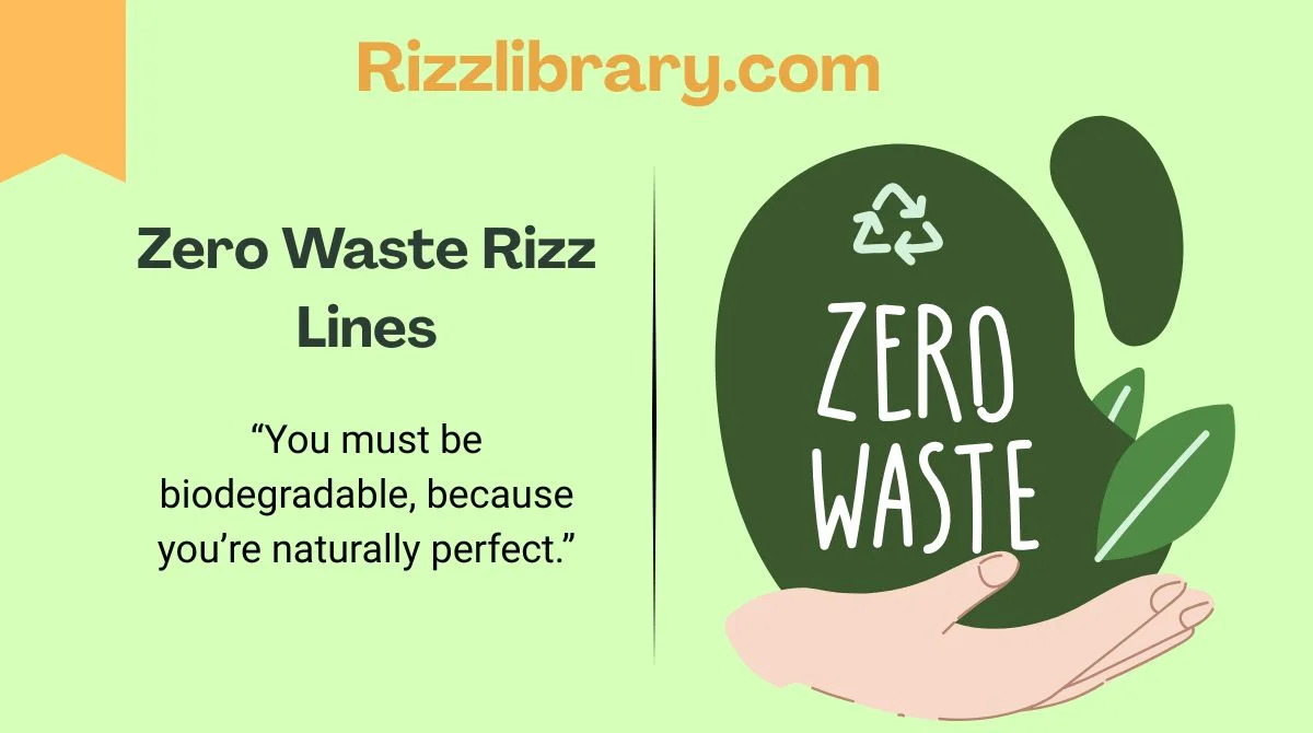 🌍♻️ 161+ Zero Waste Rizz Lines to Charm Your Crush in 2025 💚🔥!