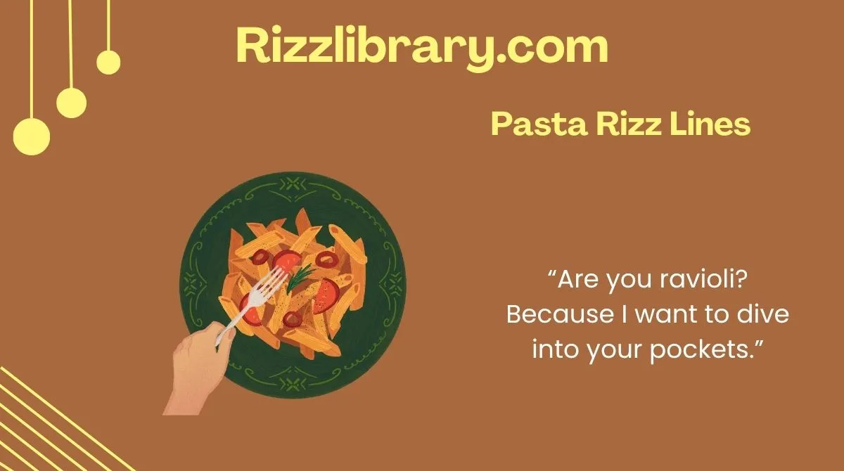 129+ Pasta Rizz Lines 🍝😂🔥 | Flirty, Funny & Totally Cheesy Pick Up ...