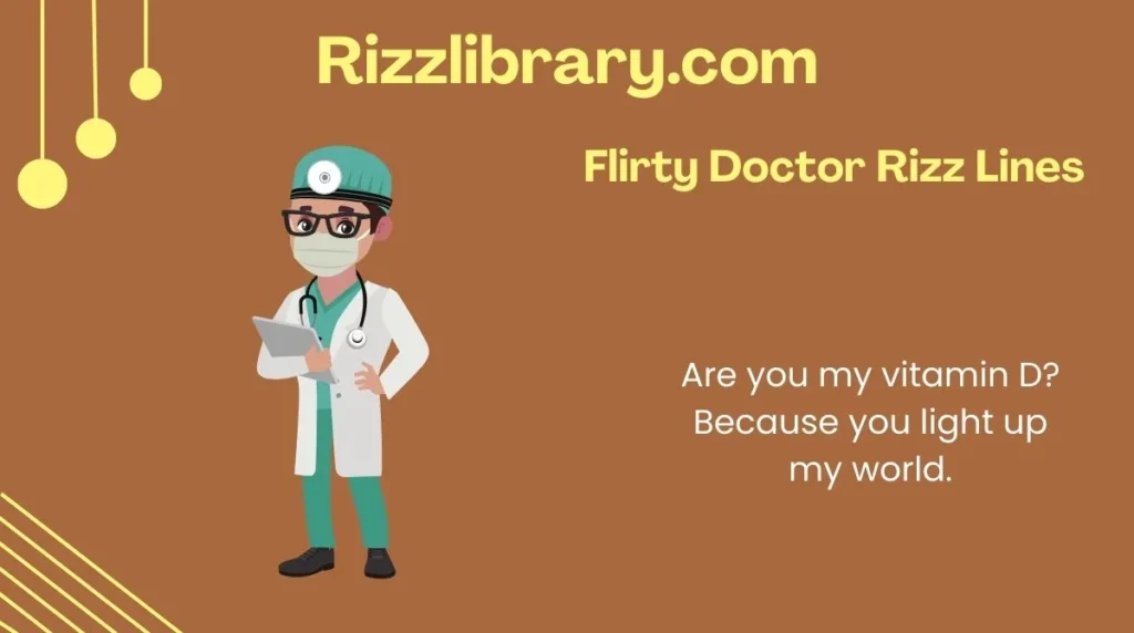 186+ Doctor Rizz Lines to Cure Your Crush 💉 ️😂
