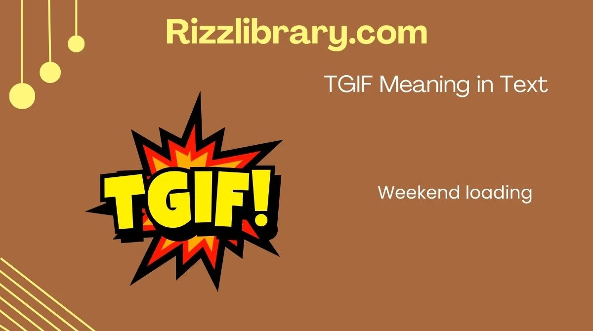 TGIF Meaning in Text: Definition, Usage, and Modern Digital Relevance